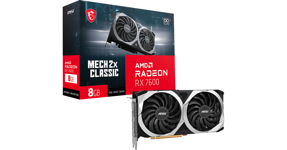 MSI Radeon RX 7600 MECH 2X CLASSIC 8G OC [RX 7600 MECH 2X CLASSIC 8G OC ...